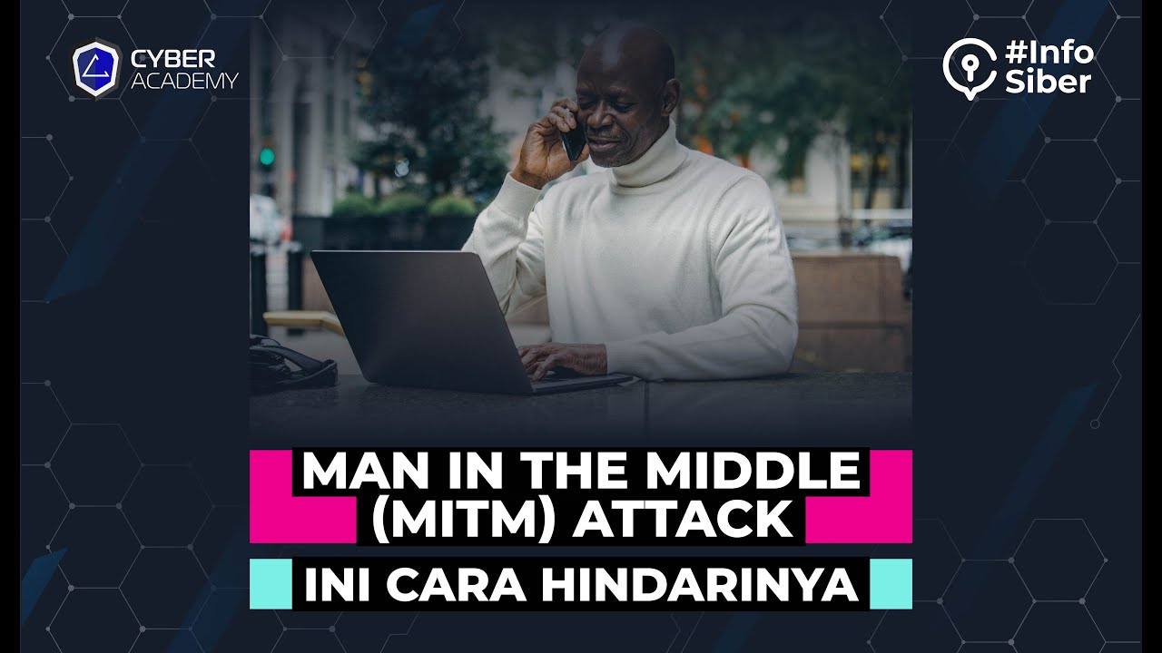 Man in The Middle (MiTM) Attack Ini Cara Hindarinya - YouTube