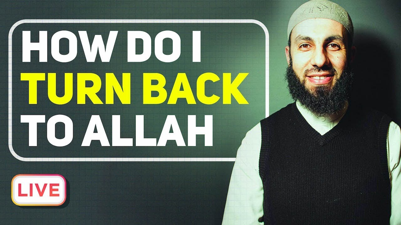 How do I come back to Allah | Sh. Belal Assaad - YouTube