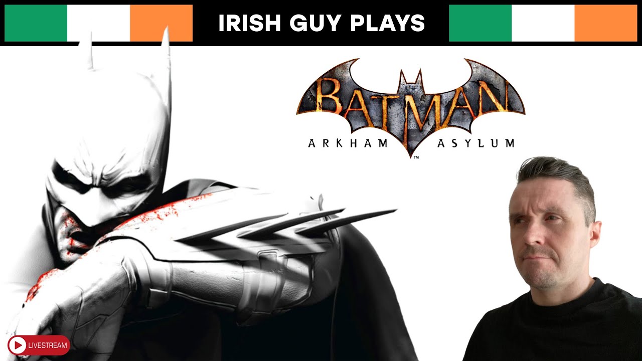 IRISH GUY PLAYS: BATMAN ARKHAM ASYLUM - YouTube