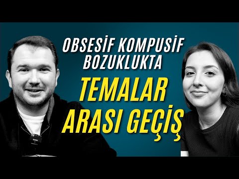 Bir Tema Nasıl Diğerine Sıçrar? | Obsesif Kompulsif Bozukluk