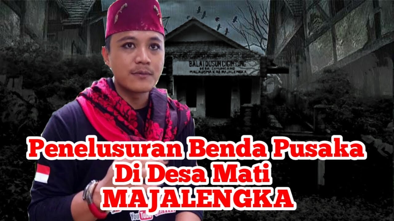Penelusuran Pusaka Di Desa Mati Majalengka.. - YouTube