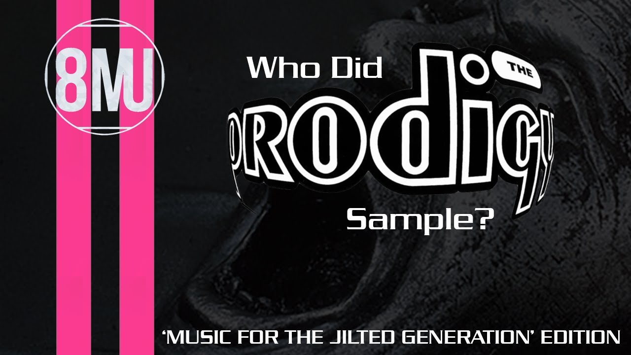 The Samples – The Prodigy – Music For The Jilted Generation Edition ...