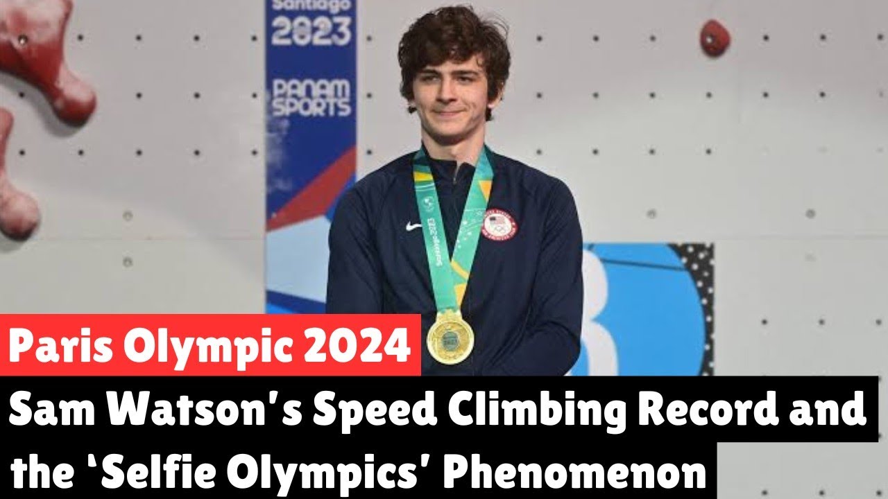 Sam Watson Sets New World Record and Sparks ‘Selfie Olympics’ in Paris ...
