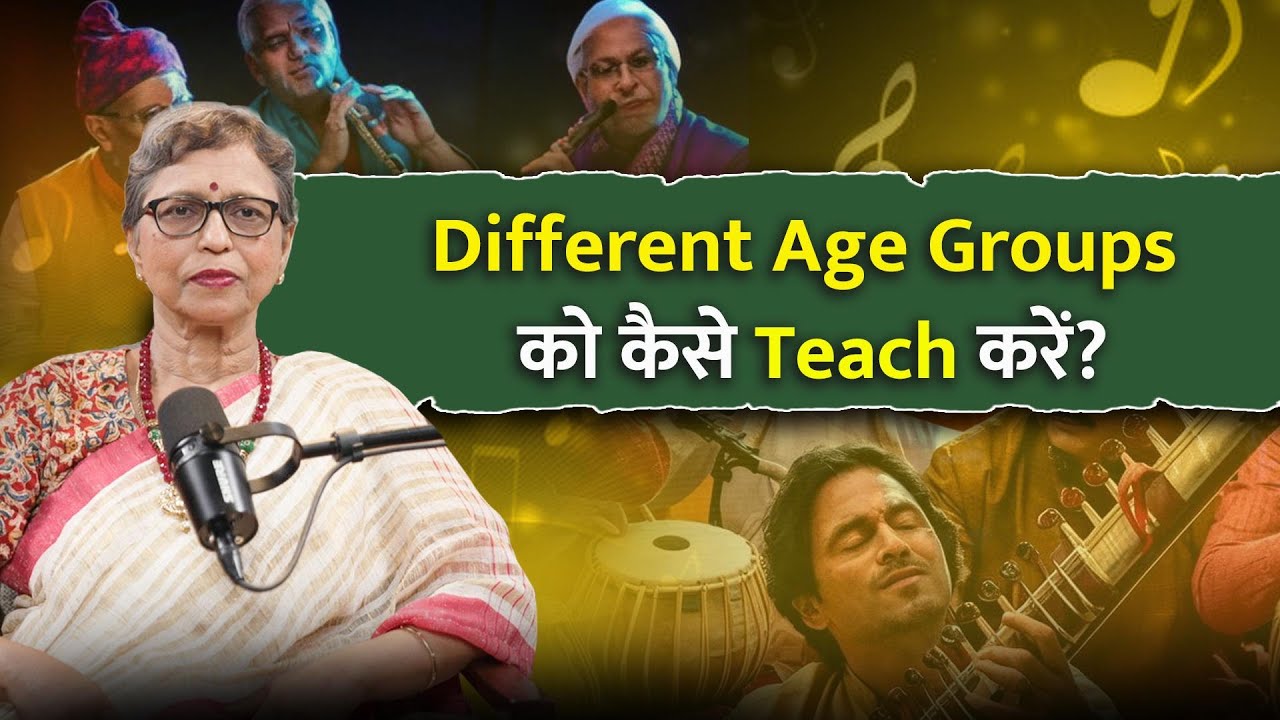 How to Teach Different Age Groups?| Music और Spirituality | Vidushi ...
