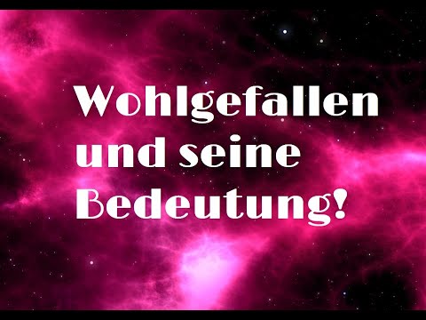 Kurzpredigt: Wohlgefallen und seine Bedeutung!