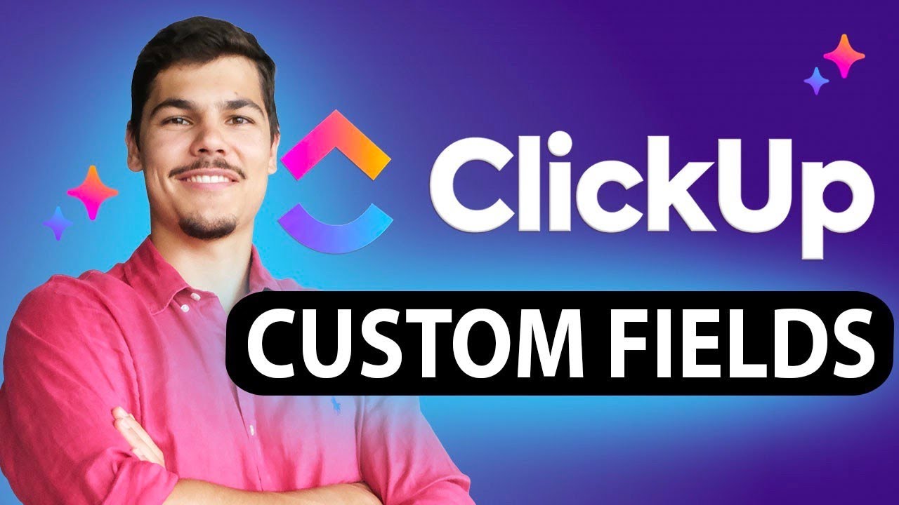 ClickUp Custom Fields Tutorial (2025) / Pro Tips & Expert Insights for Mastering ClickUp - YouTube