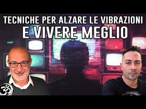 TECNICHE PER ALZARE LE VIBRAZIONI E VIVERE MEGLIO con GIOVANNI VOTA