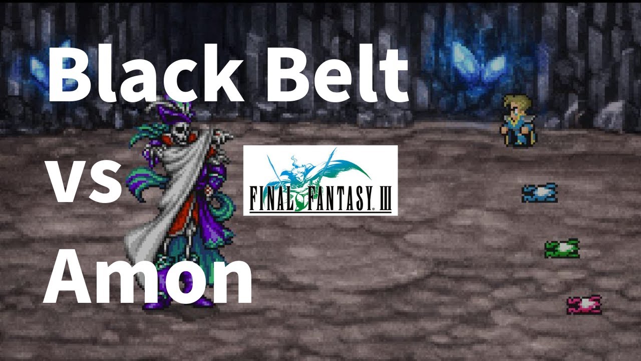 Black Belt Lv.35 vs Amon FF3格闘家ソロ vs アモン Final Fantasy III Pixel ...