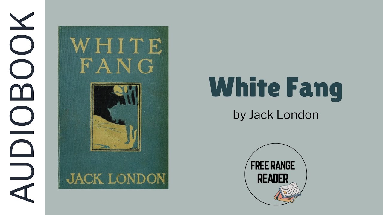White Fang by Jack London | full audiobook (read-along option) - YouTube