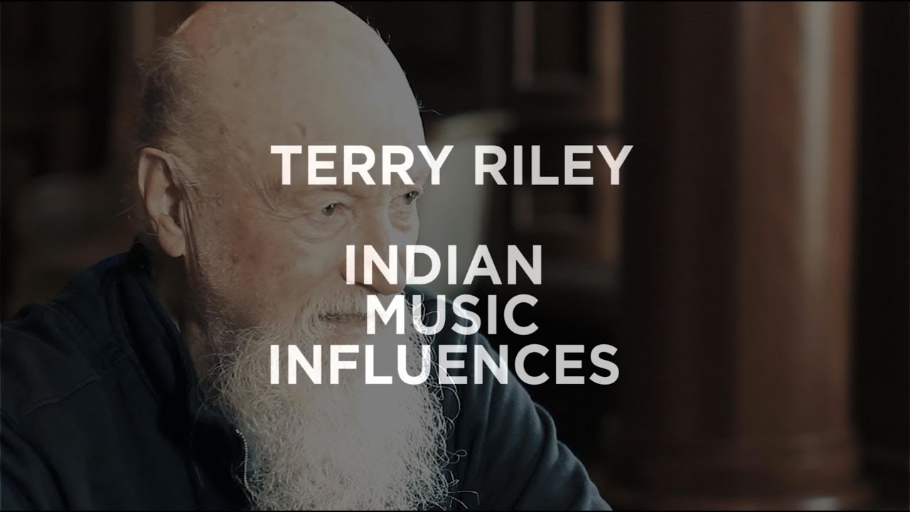 Terry Riley | Indian Music Influences | Naxos Backstage - YouTube