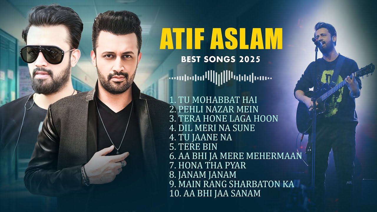 Atif Aslam Songs | Atif Aslam New Song 2025 | Atif Aslam All Song ...