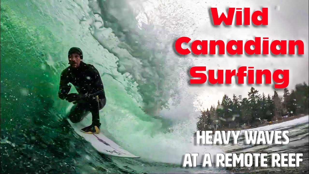 WILD CANADIAN SURFING: HEAVY WAVES AT A REMOTE REEF - YouTube