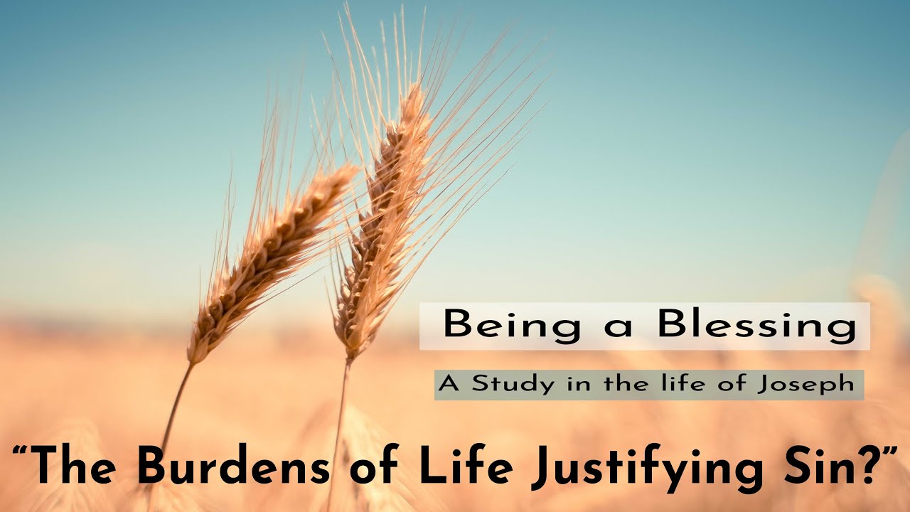 The Burdens of Life Justifying Sin? - YouTube