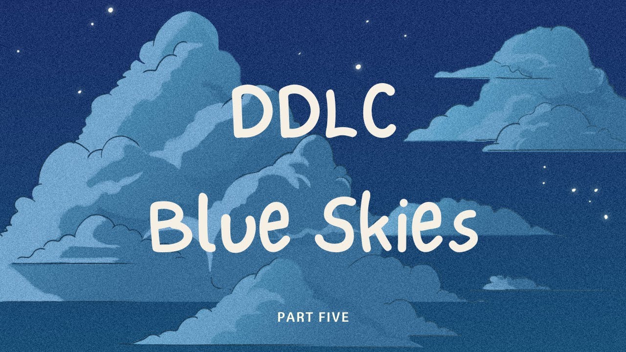 DDLC Blue Skies {Part Five} - YouTube