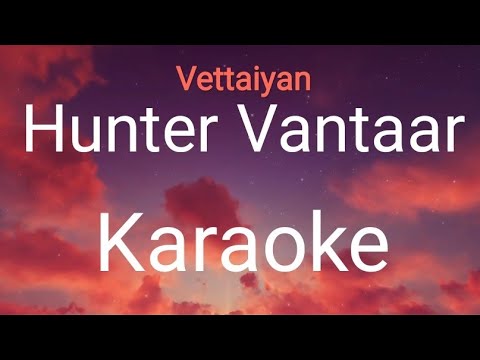 Hunter Vantaar | Karaoke | Lyrics | Vettaiyan | Anirudh ravichandran ...