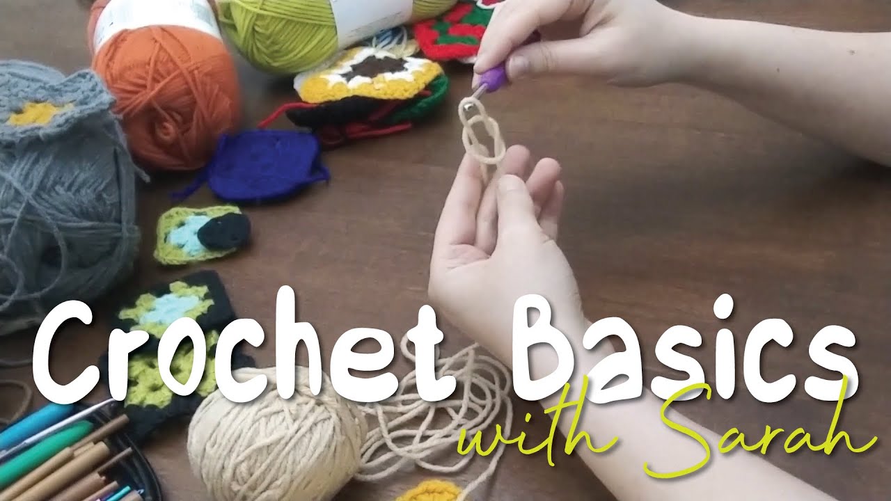 Crochet Basics with Sarah - YouTube