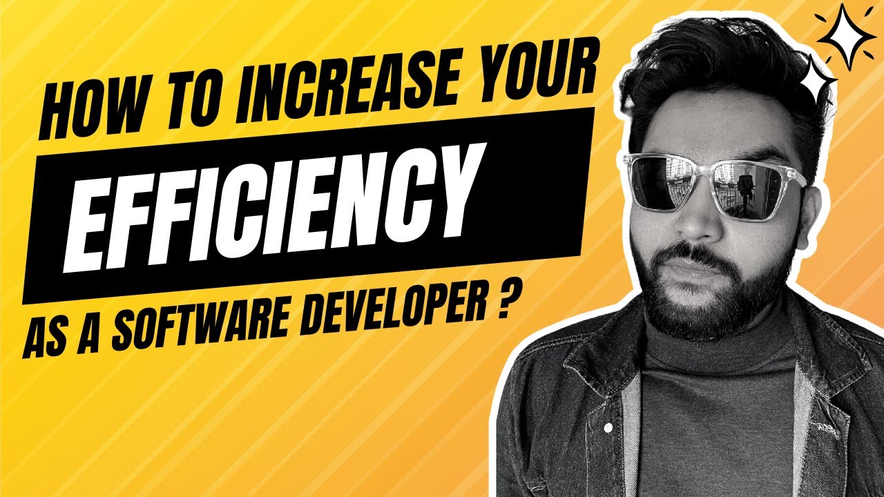 How to increase your efficiency as a software developer ? - YouTube