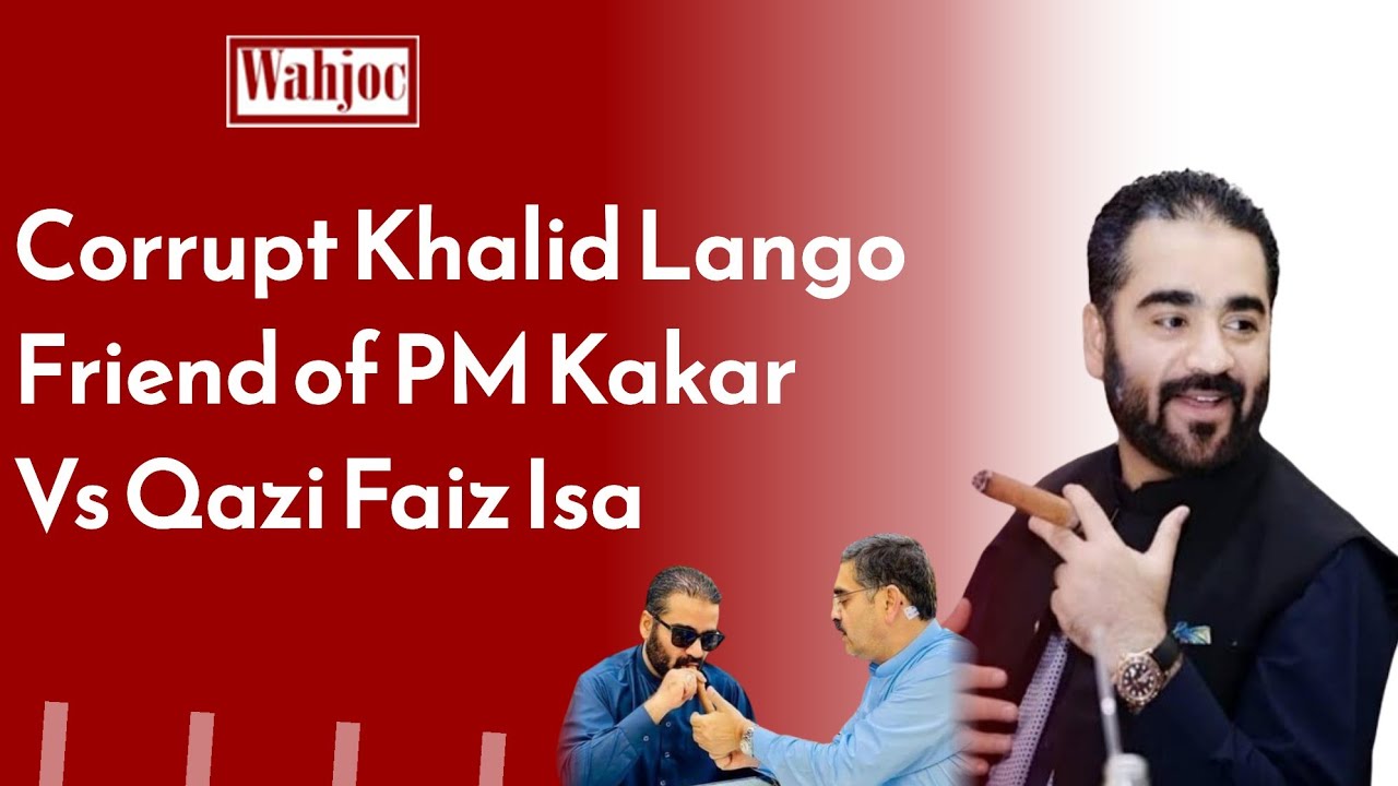 Mega corruption case: Khalid Lango vs NAB | Qazi Faiz Isa From Supreme ...