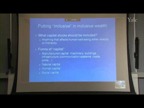 TEEB@YALE: Inclusive Wealth and Sustainable Development: Stephen ...