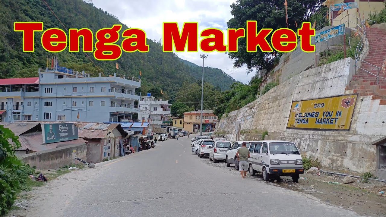Tenga Market।।Tenga Valley।।Arunachal।। Explore the Assam - YouTube