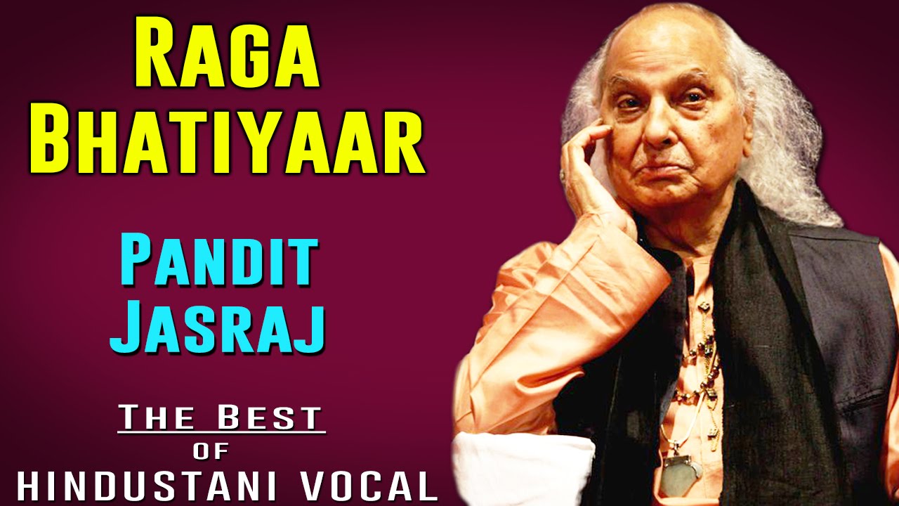 Raga Bhatiyaar | Pandit Jasraj (Album: The Best Of Hindustani Vocal ...