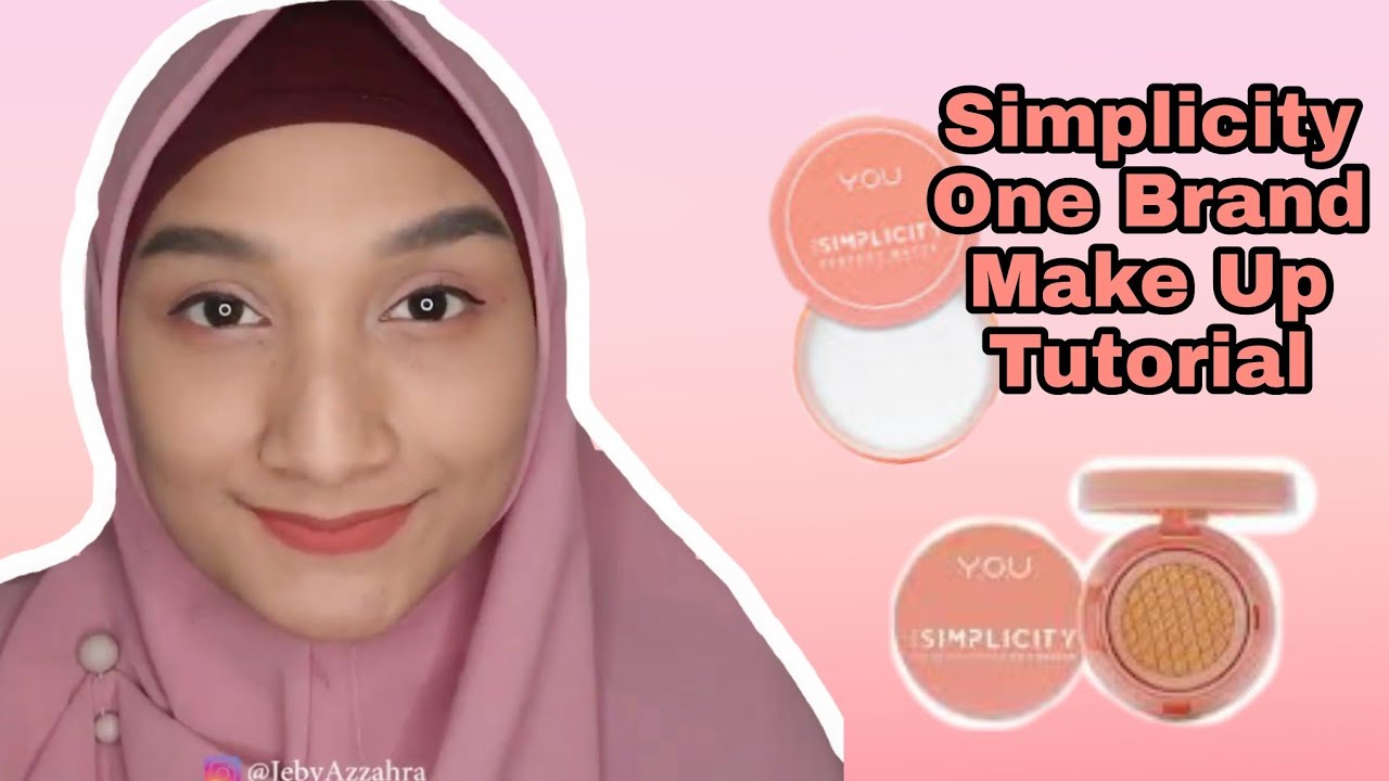 THE SIMPLICITY One Brand Make Up Tutorial - YouTube