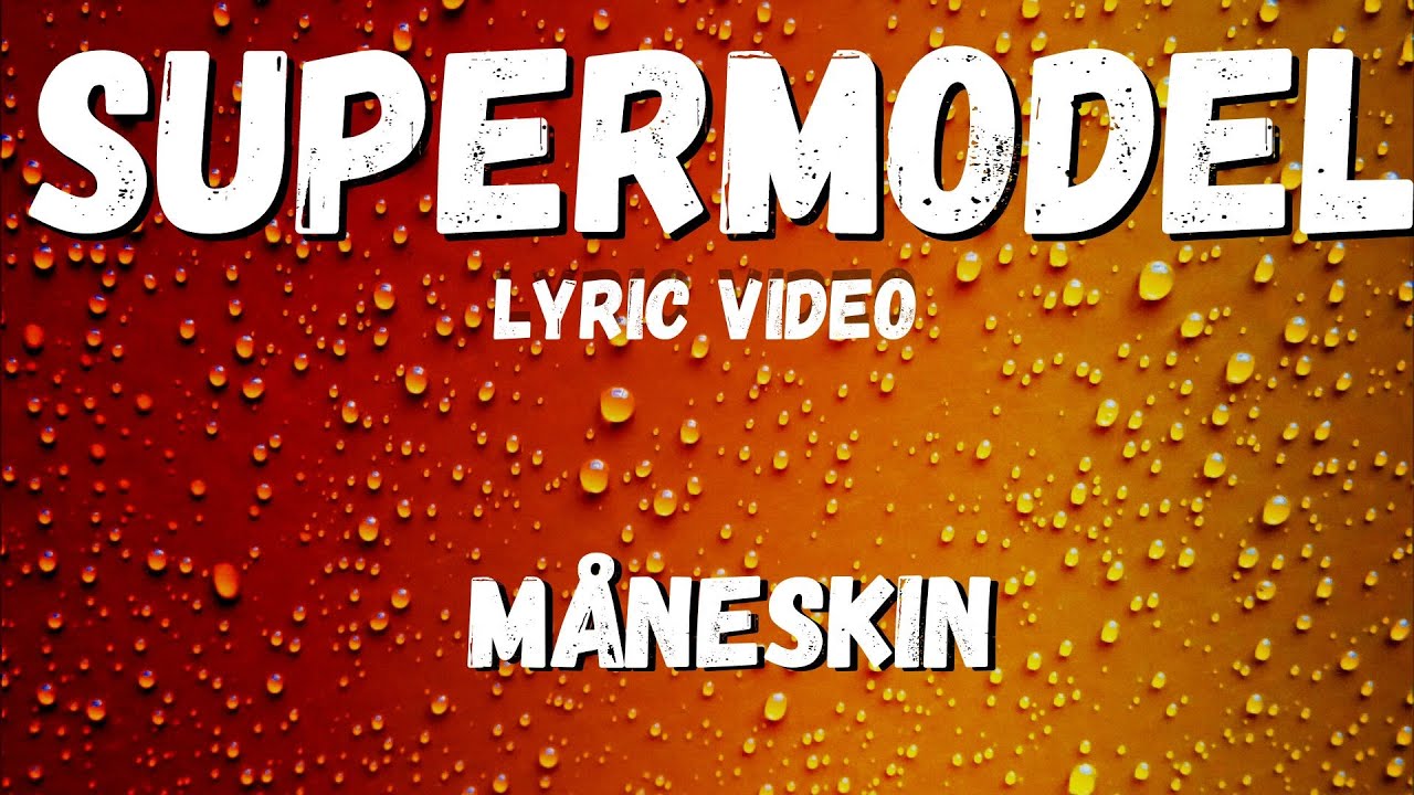 Måneskin - SUPERMODEL (lyric Video) - YouTube