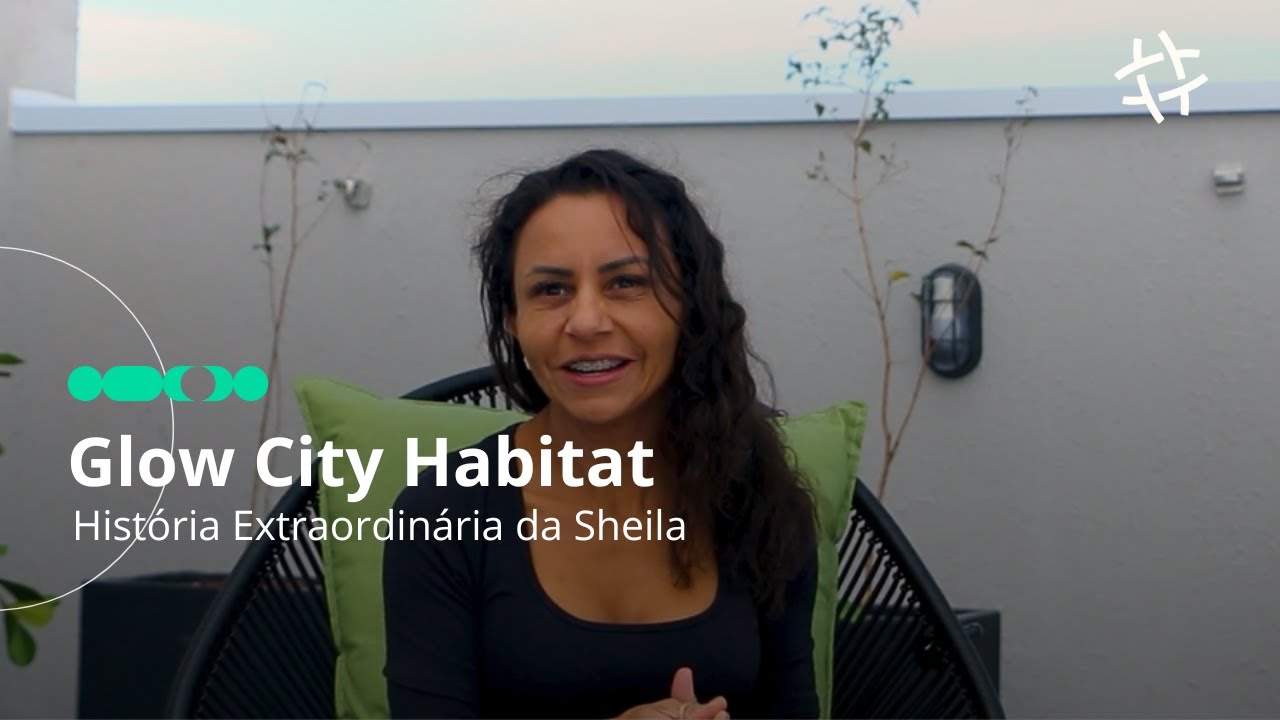Histórias Extraordinárias | Sheila - Glow City Habitat - YouTube