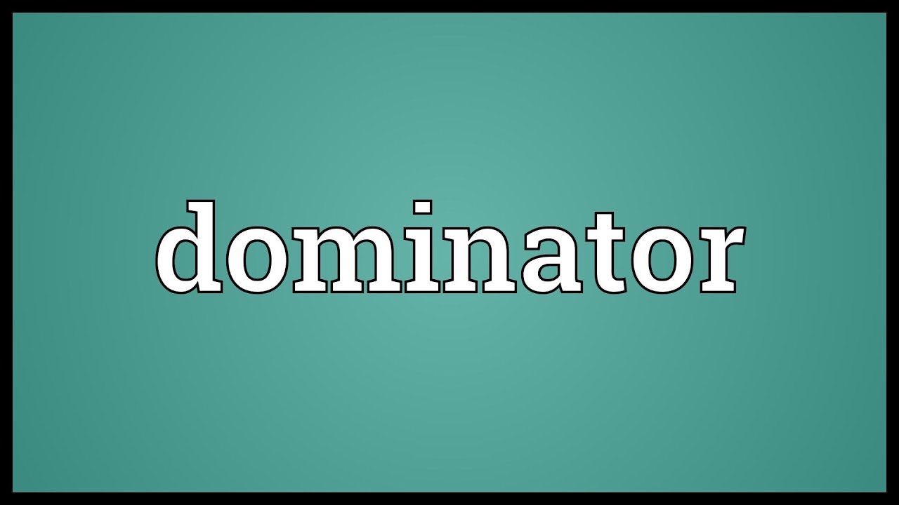 Dominator Meaning - YouTube