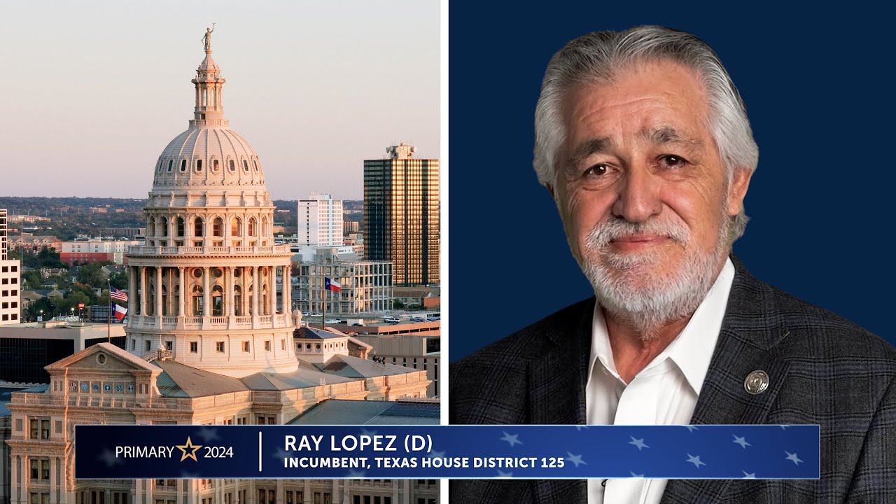 2024 TX HD-125: Rep. Ray Lopez - YouTube