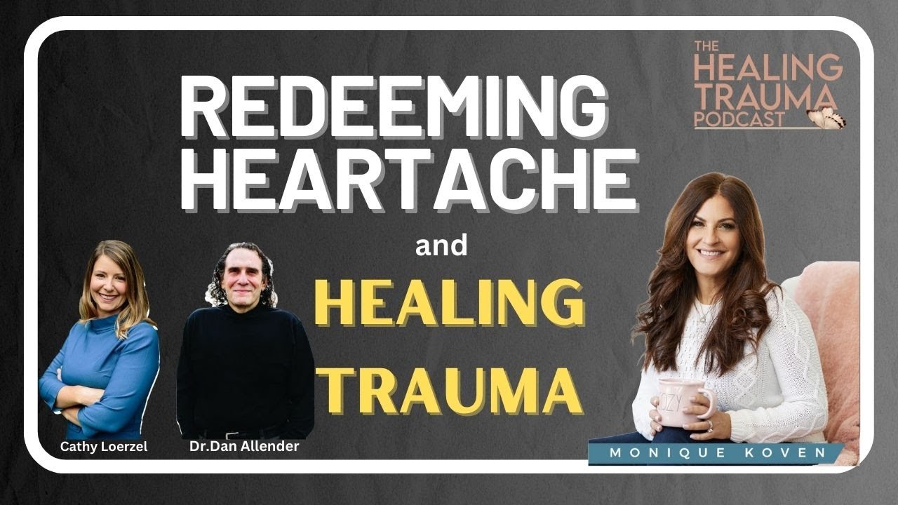 Redeeming Heartache with Dr. Dan allender & Cathy Loerzel - YouTube