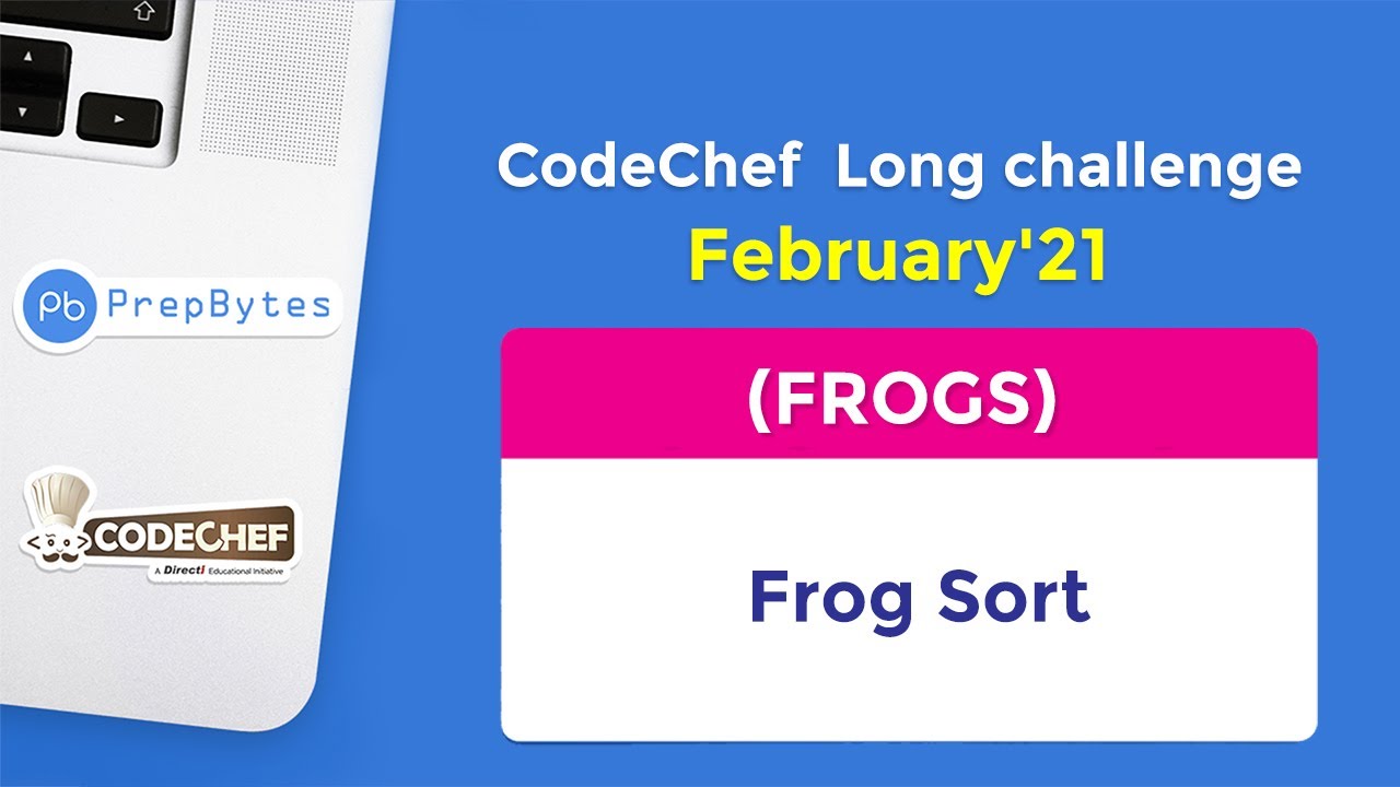 Codechef February Long Challenge 2021 Frog Sort Frogs Youtube