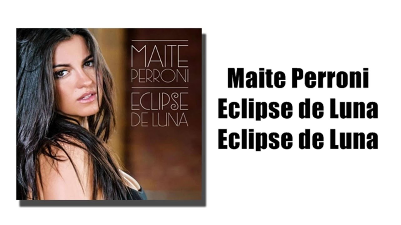 08 - Maite Perroni - Eclipse de Luna - YouTube