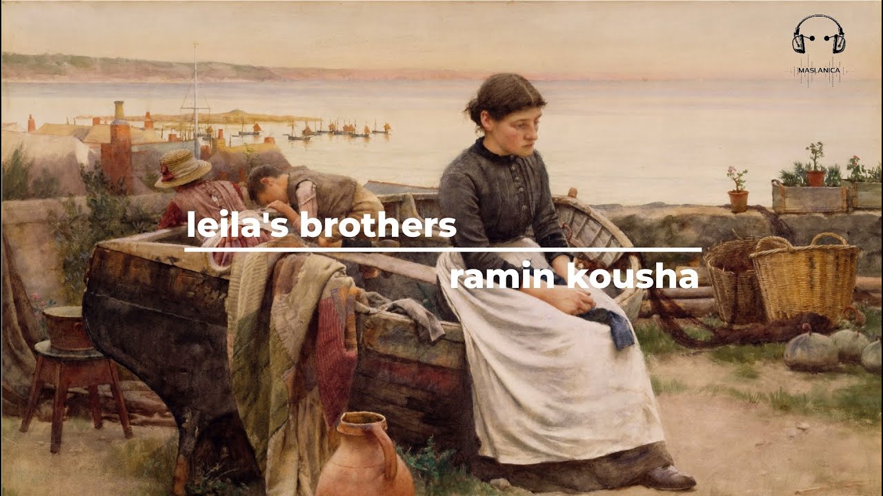 leila's brothers | ramin kousha | "yükün ağır. he's so heavy, just ...