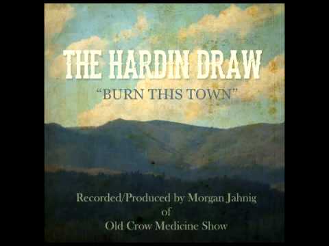 The Hardin Draw-"Burn This Town" (Complete Album) - YouTube
