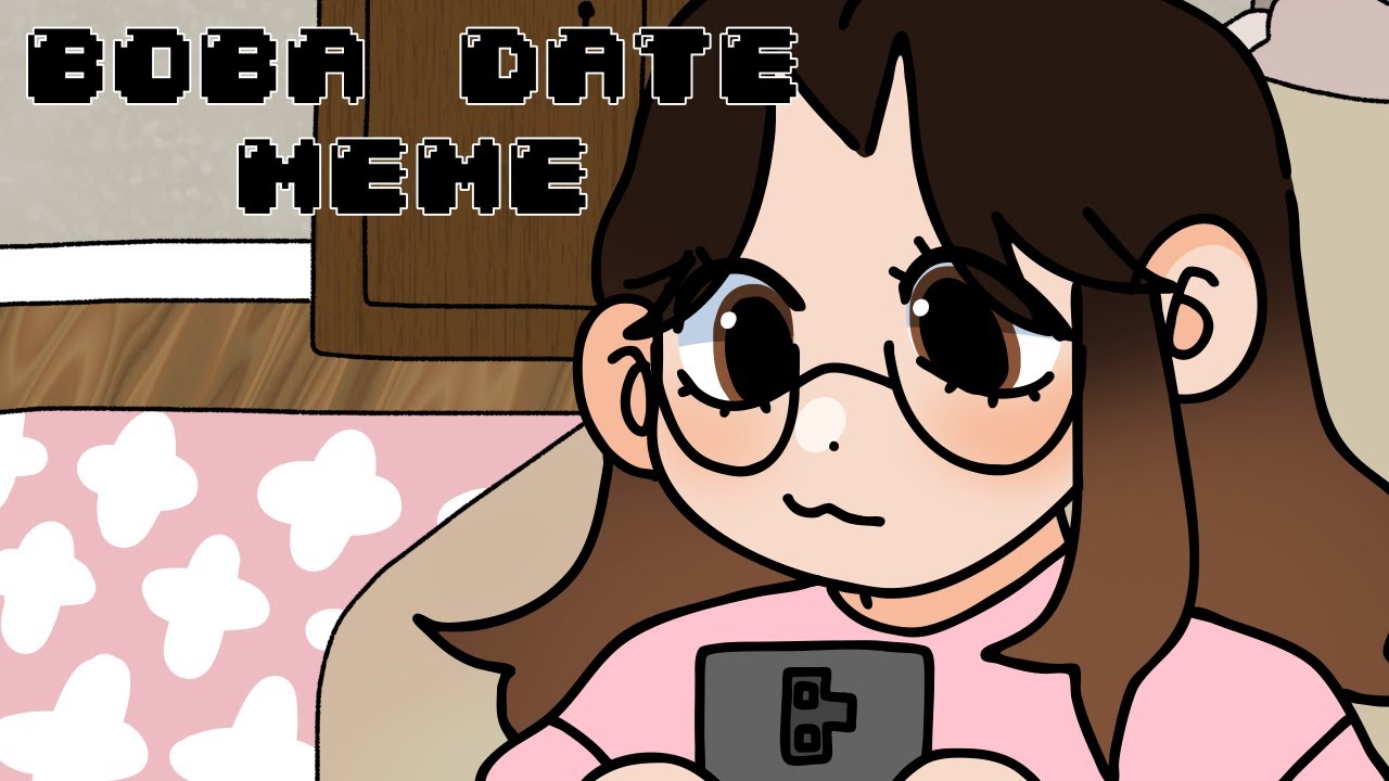 boba date meme - YouTube