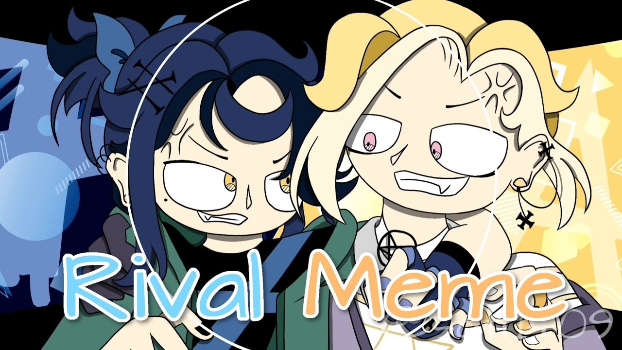 Rival Meme 💛 ️💙《Animation Meme》 - YouTube