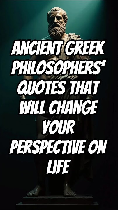 Ancient Greek Philosophers' Quotes That Will Change Your Perspective on ...