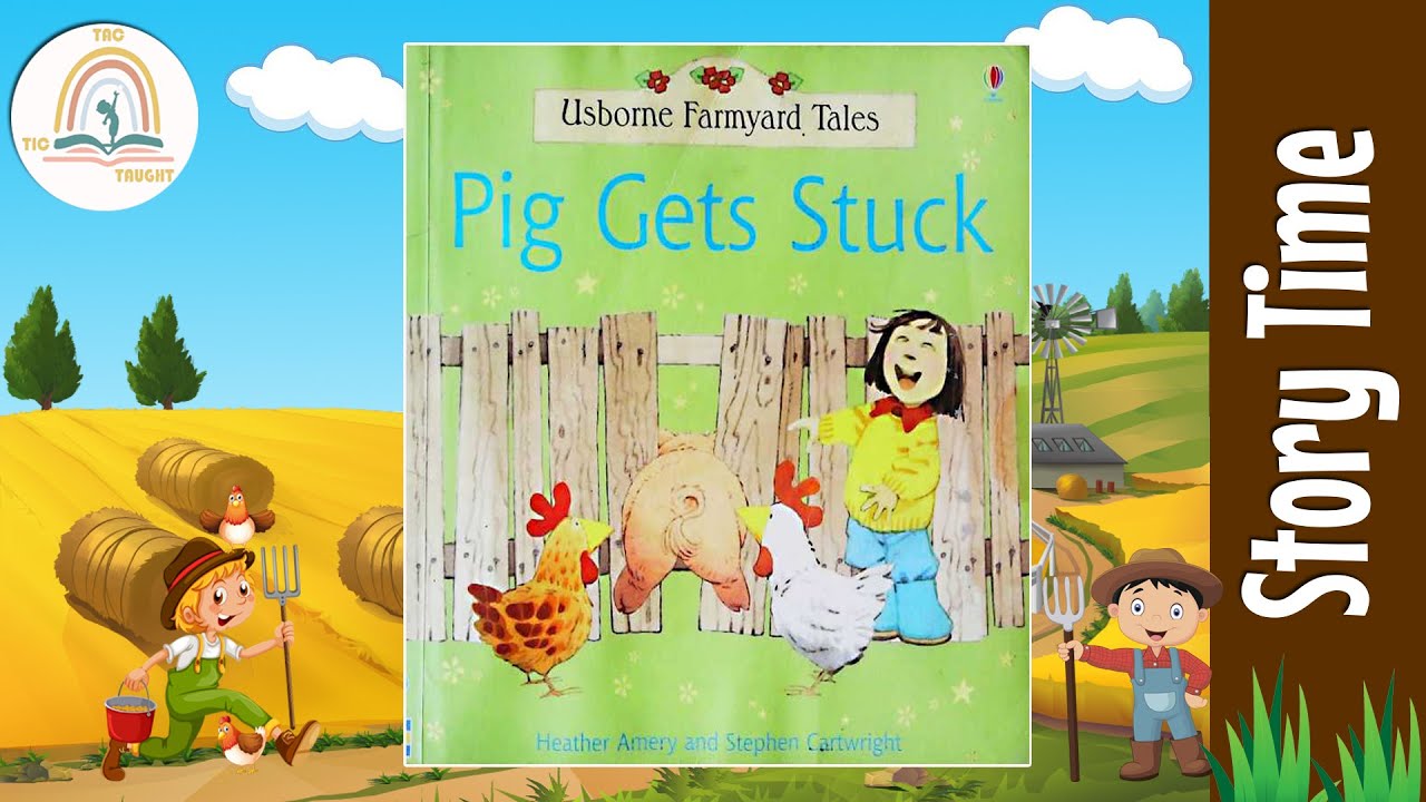 PIG GETS STUCK by Heather Amery ~ Kids Book Storytime, Kids Book Read ...