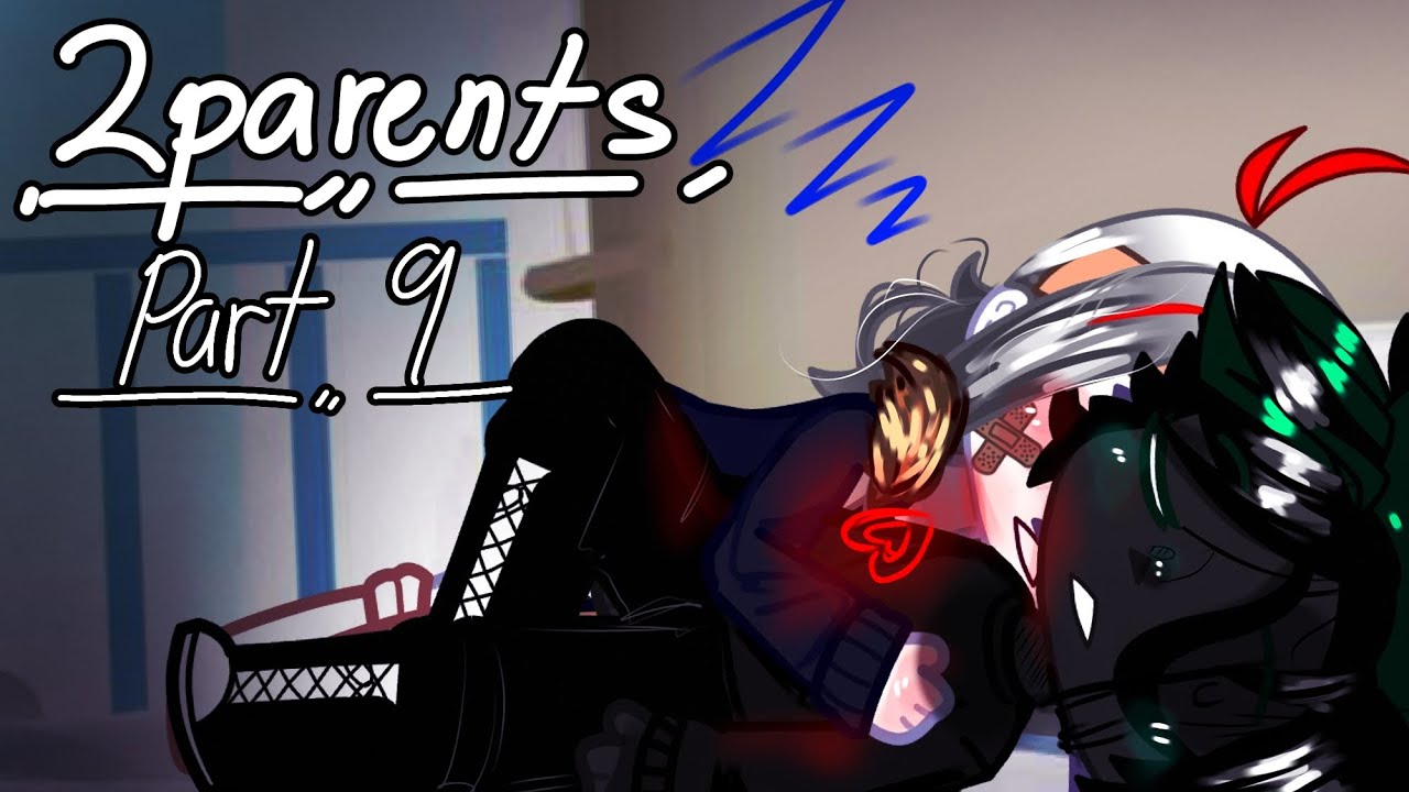 2 Parents 『Part 9』• NightKiller/Killermare NightmarexKiller 『Angst ...