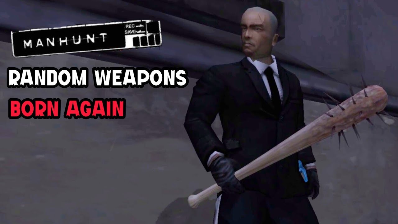 Manhunt 1 Random weapons born again - YouTube