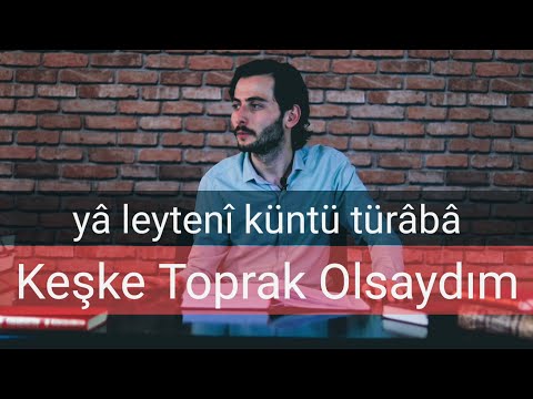 KEŞKE TOPRAK OLSAYDIM