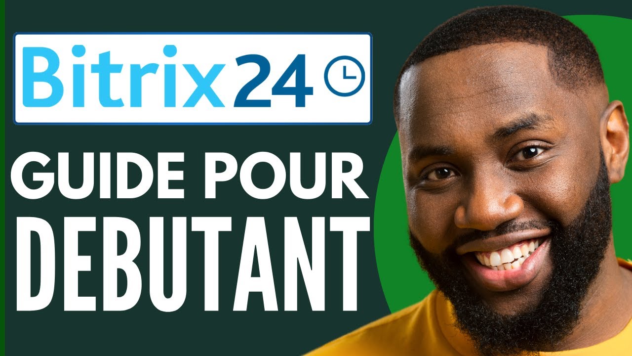 Comment Utiliser Bitrix24 l Bitrix tutorial francais ( Guide Complet 2025 ) - YouTube