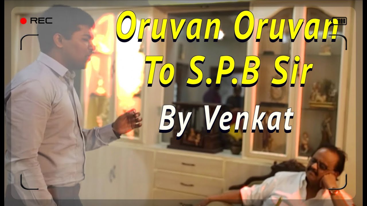 Oruvan Oruvan | Venkat | Singing Live To S.P.B Sir | A.R.Rahman | Rajinikanth - YouTube