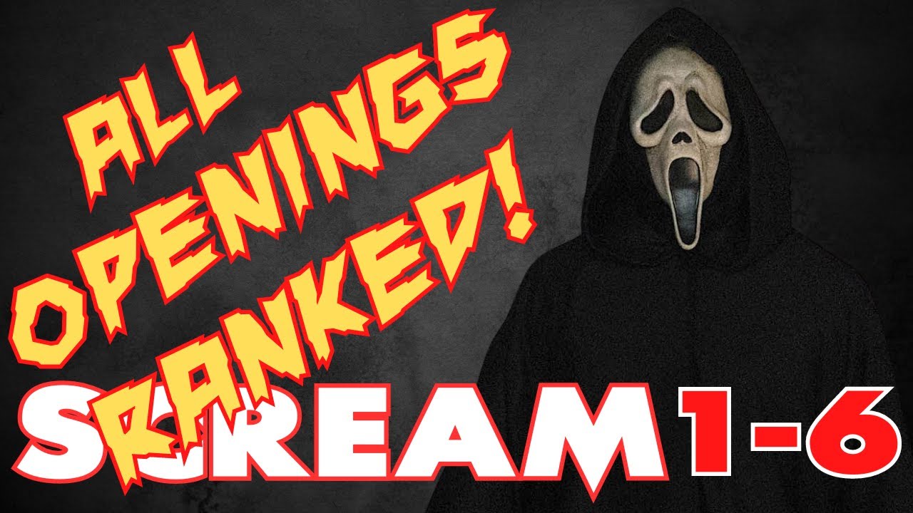 ALL 6 SCREAM FILM OPENINGS **RANKED FROM LEAST TO MOST FAVORITE ...