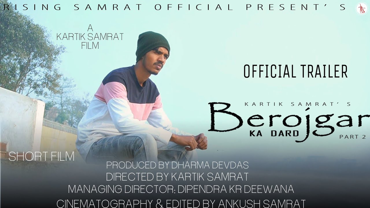 Berojgar Ka Dard | Part 2 | Official Trailer | Kartik S| Pravesh K ...