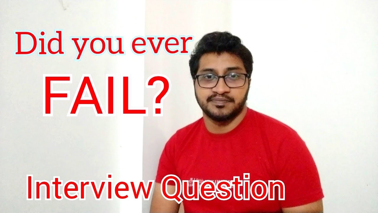 Did you ever fail? | Interview Question | Explained - YouTube