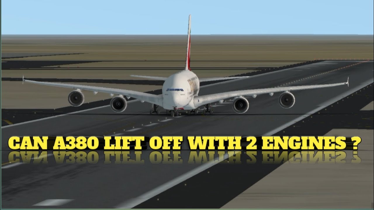 can Airbus a380 lift off with 2 engines ? - YouTube