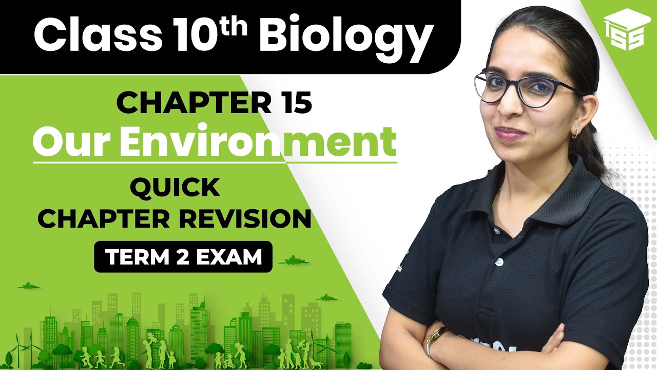 Class 10 Biology | Chapter 15 - Our Environment [Full Chapter] - YouTube
