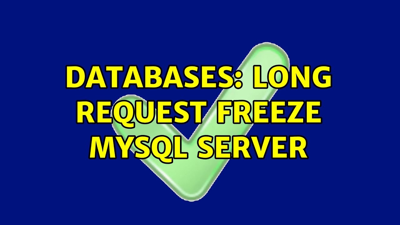 Databases Long Re Freeze Mysql Server YouTube Databases Long Re Freeze Mysql Server YouTube